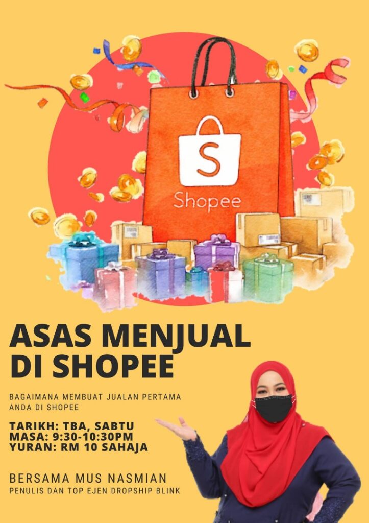 Kelas Asas Shopee untuk Ejen Dropship Newbie – Mus Nasmian
